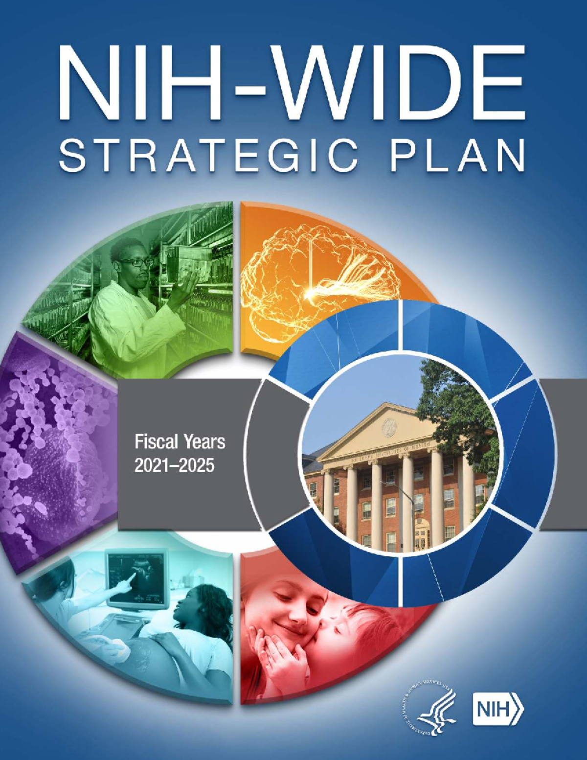 NIH-Wide Strategic Plan for Fiscal Years 2021-2025: Comprehensive ...