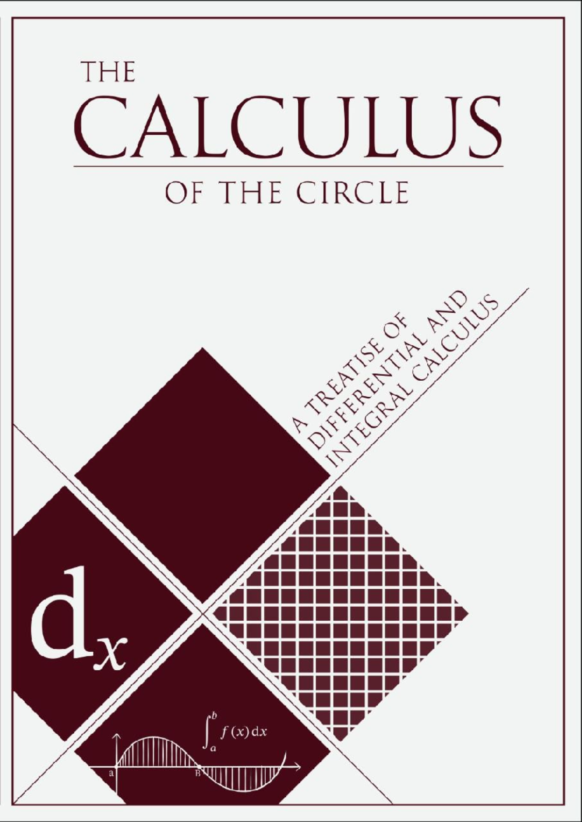 Calculus of the Circle: Understanding Derivatives and Integrals (OMCC ...