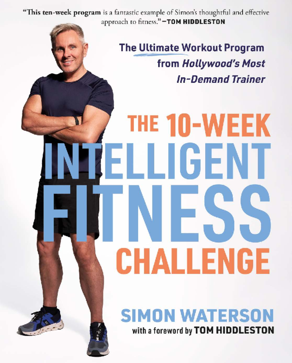 The Intelligent Fitness Challenge: A 10-Week Workout Program by Simon ...