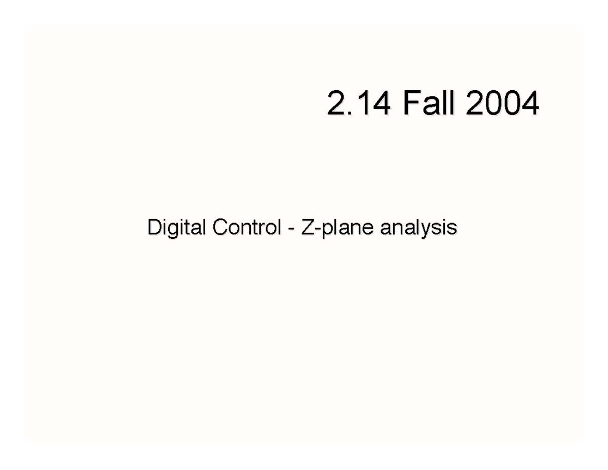 Analysis Root Locus - 2 Fall 20042 Fall 2004 Digital Control - Z-plane ...