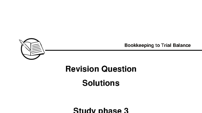 Bookkeeping to Trial Balance Study Phase 3 Revision Solutions - Studocu