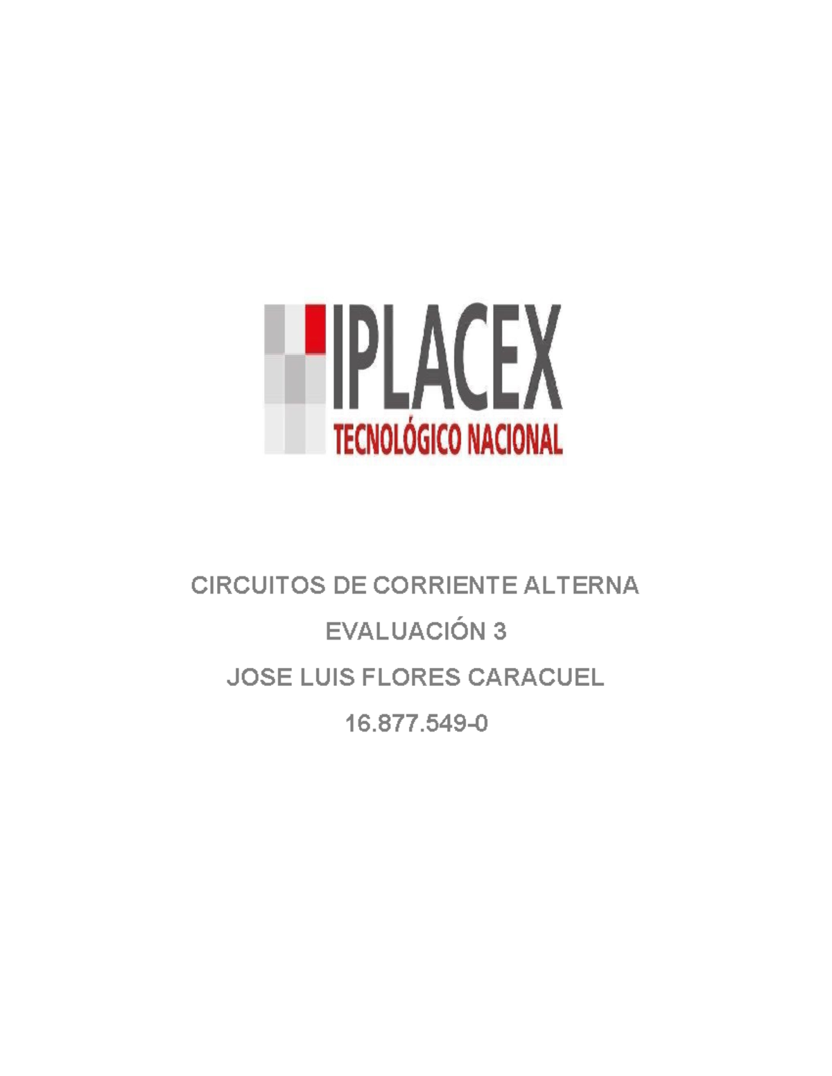 CIRCUITOS DE CORRIENTE ALTERNA EVALUACIÓN 3 - JOSE LUIS FLORES - Studocu