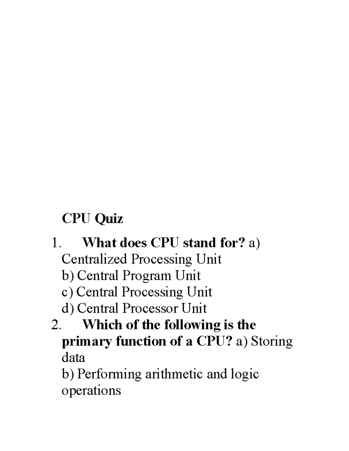 CPU Quiz - computer - CPU Quiz What does CPU stand for? a) Centralized ...