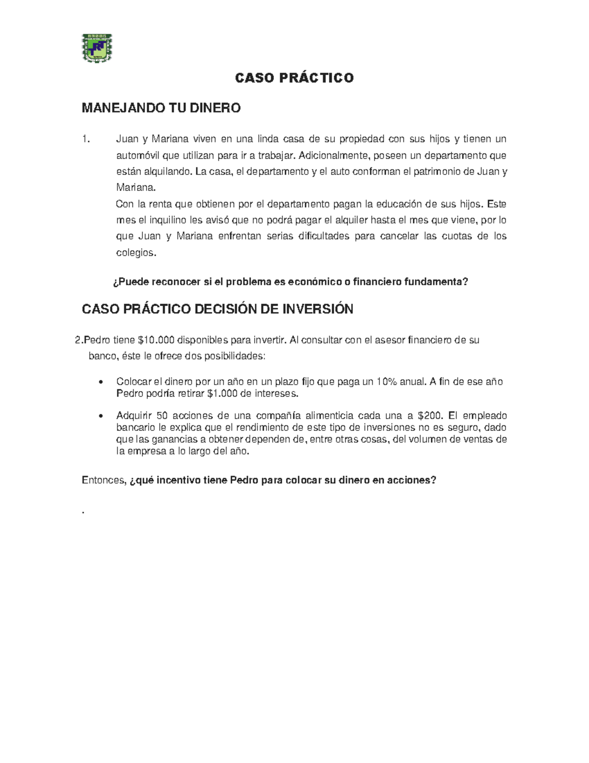 CASO Práctico Sistema Financiero - CASO PR¡CTICO MANEJANDO TU DINERO Juan y Mariana viven en una ...