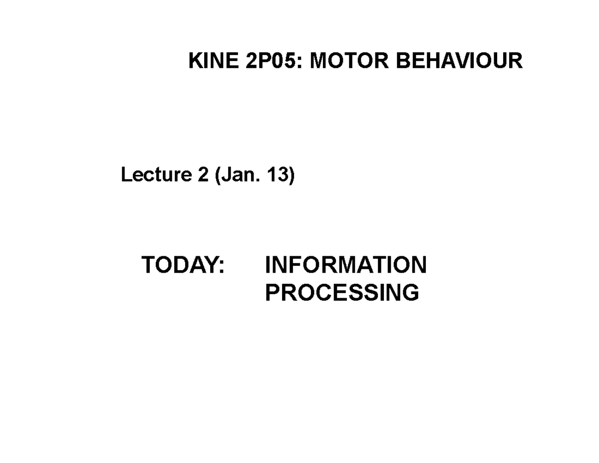 KINE 2P05: Motor Behaviour Lecture 2 - Information Processing Model ...