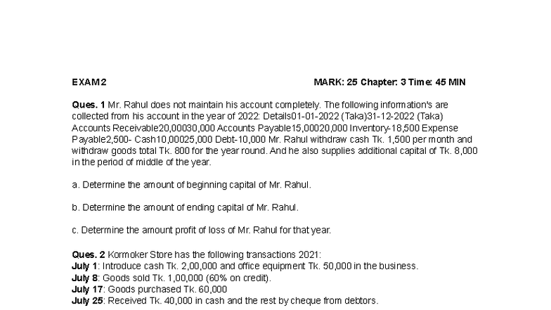 Accounting Questions with MCQ - EXAM 2 MARK: 25 Chapter: 3 Time: 45 MIN Ques. 1 Mr. Rahul does ...