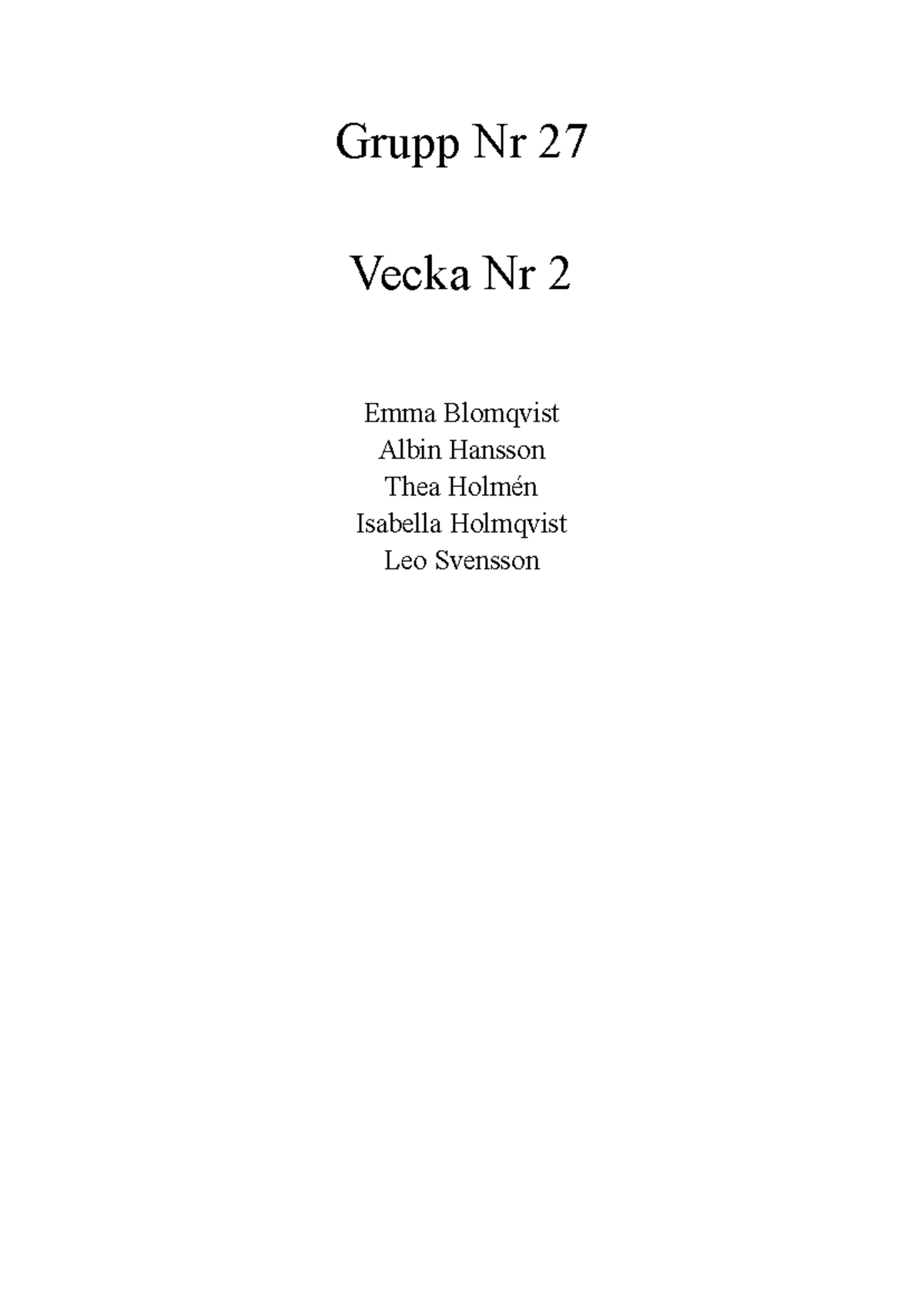 Kemi och fysik: Projekt 2 - Grupp Nr 27 Vecka Nr 2 Emma Blomqvist Albin ...