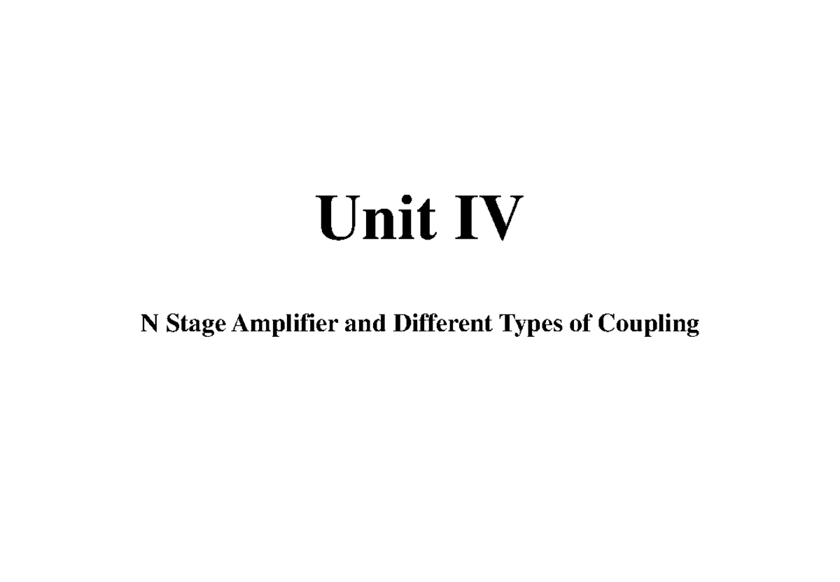 Unit IV: N Stage Amplifier & Coupling Methods Explained - Studocu