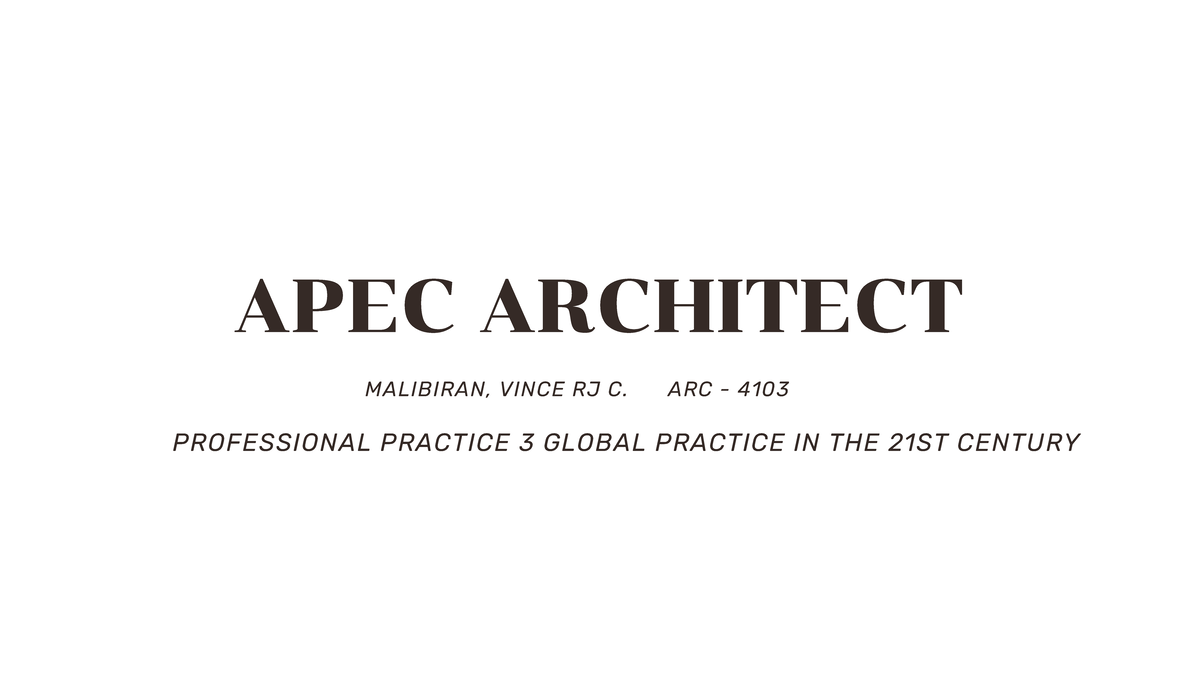 Malibiran, Vince RJ C. PPT - APEC ARCHITECT MALIBIRAN, VINCE RJ C. ARC - 4103 PROFESSIONAL ...