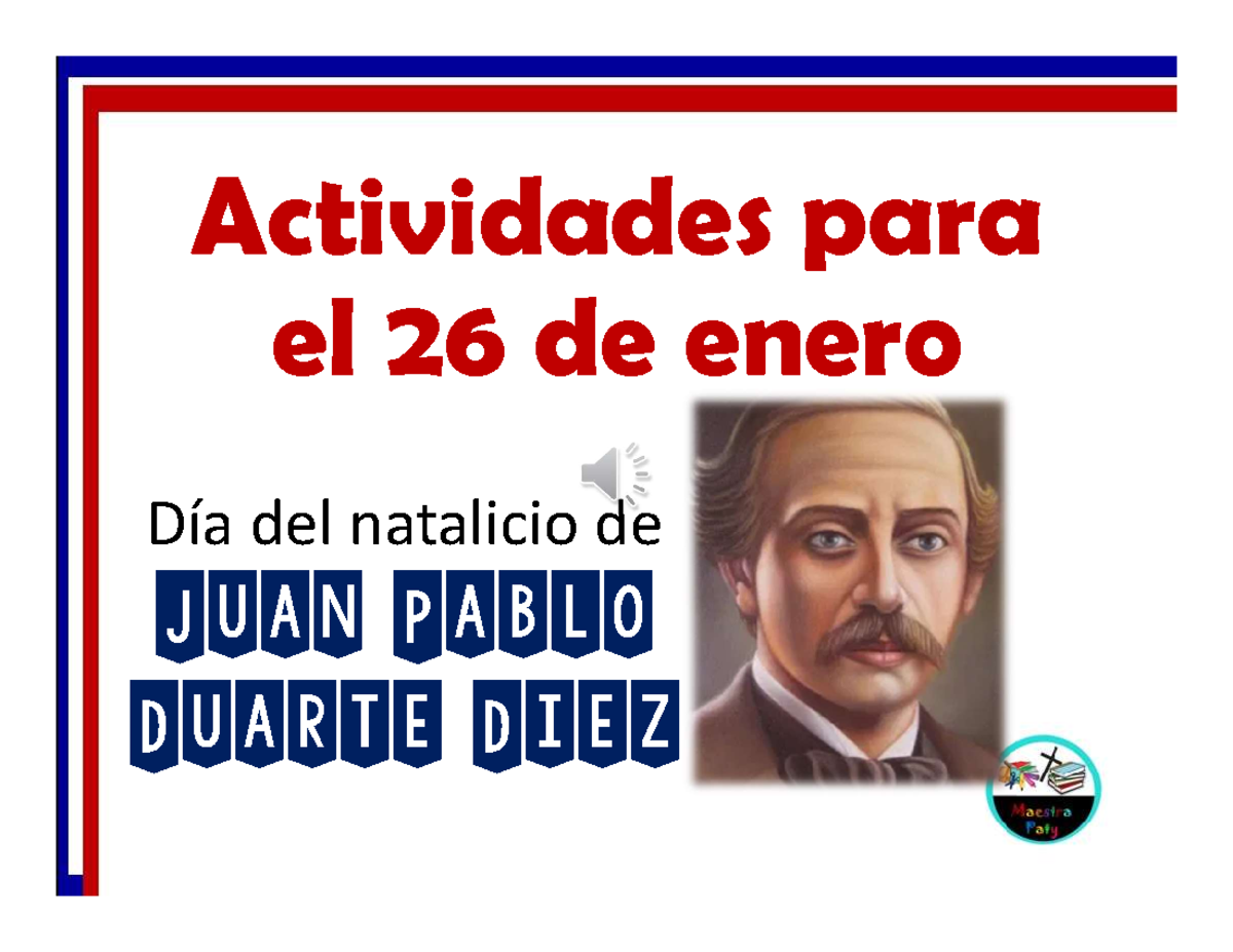 Actividades para el Día del Natalicio de Juan Pablo Duarte - Studocu