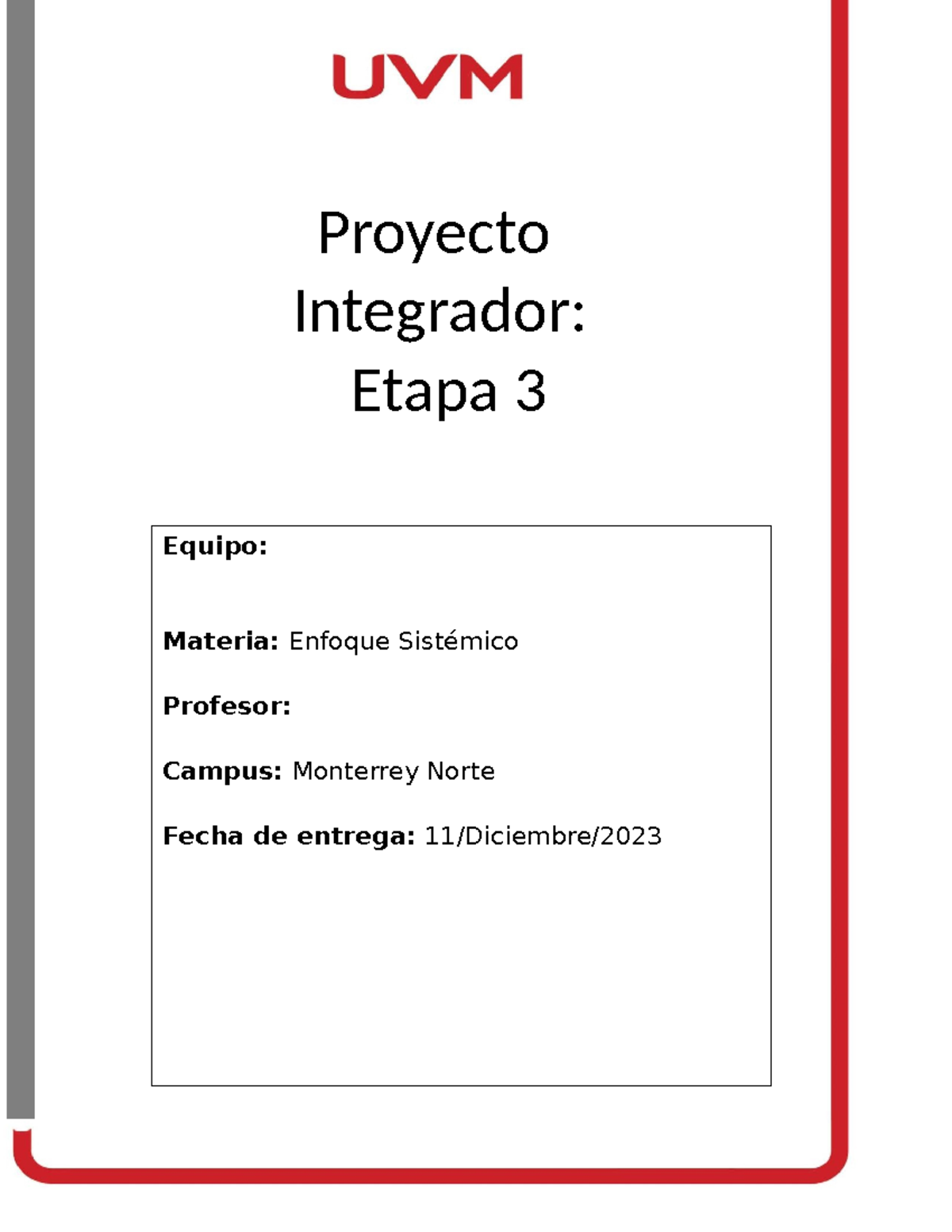 Proyecto Integrador Etapa 3 - Proyecto Integrador: Etapa 3 Equipo: Materia: Enfoque Sistémico ...
