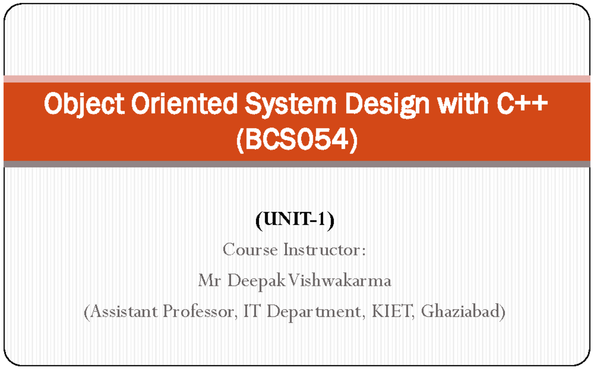 Unit-1 - OOSD - (UNIT-1) Course Instructor: Mr Deepak Vishwakarma (Assistant Professor, IT - Studocu