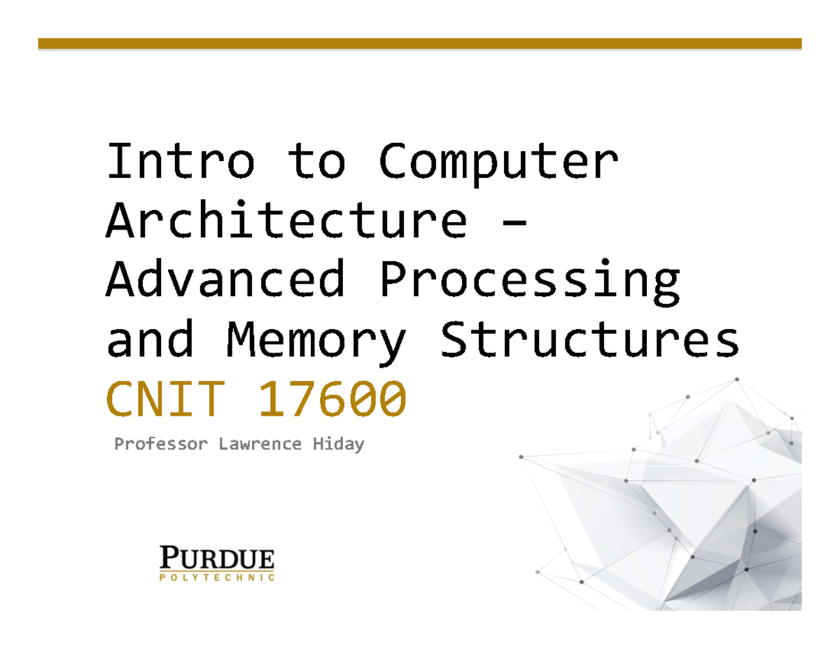 CNIT176 Advanced Processing and Memory Structures - Intro to Computer ...
