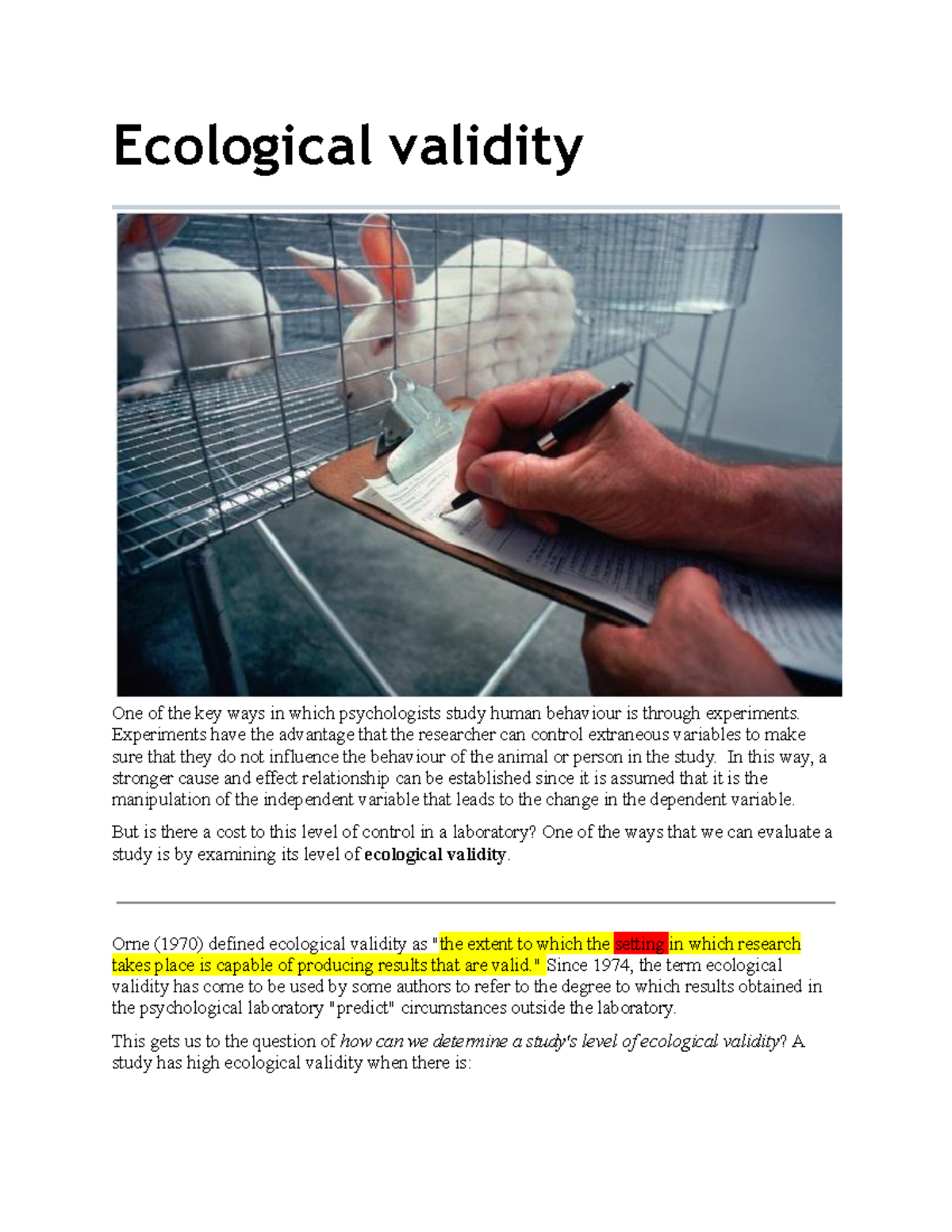 Ecological validity - Experiments have the advantage that the ...