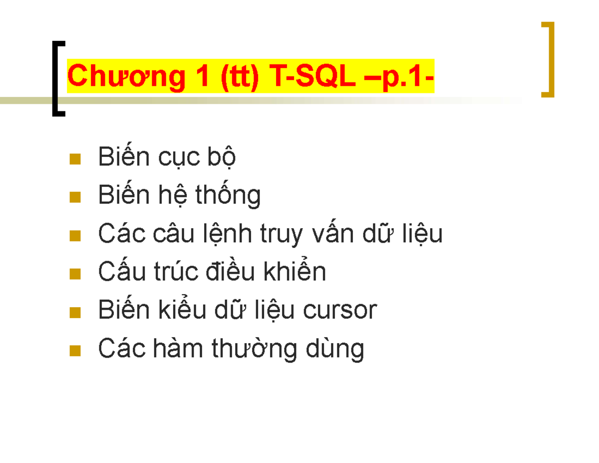 Ch01 s2 - hệ quản trị cơ sở dữ liệu - Chương 1 (tt) T-SQL –p- Biến cục ...