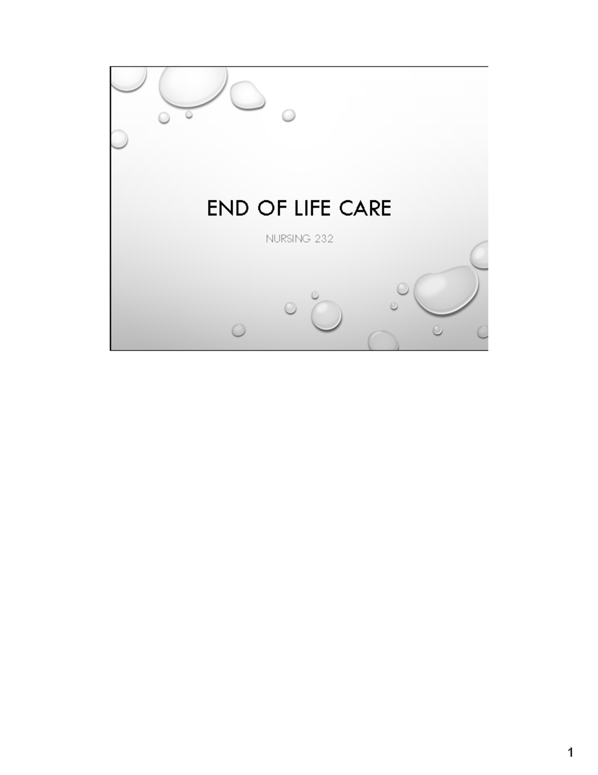 End of Life Care lecture notes - END OF LIFE CARE NURSING 232 Although ...