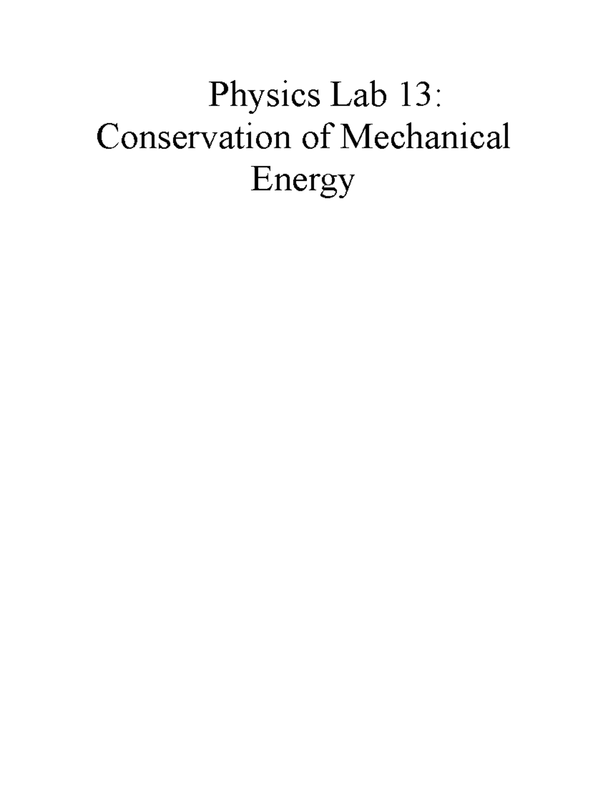 Lab 13 Conservation of Mechanical Energy - Physics Lab 13: Conservation ...