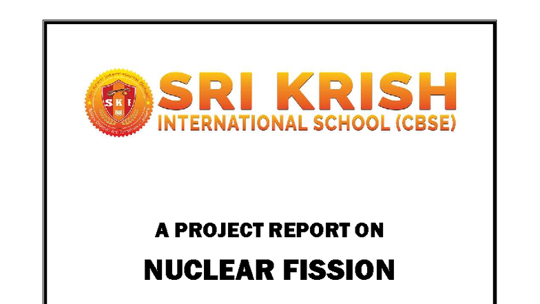Nuclear Fission Project Report for Physics Practical Exam (K XII) - Studocu