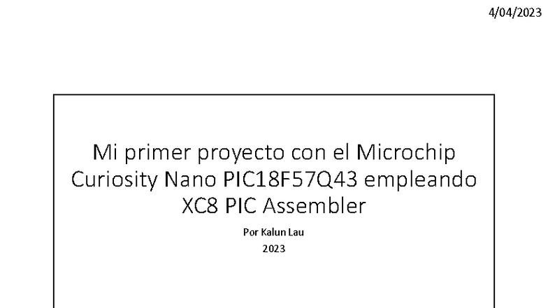 Proyecto Inicial con Curiosity Nano PIC18F57Q43 - ASM Guide - Studocu