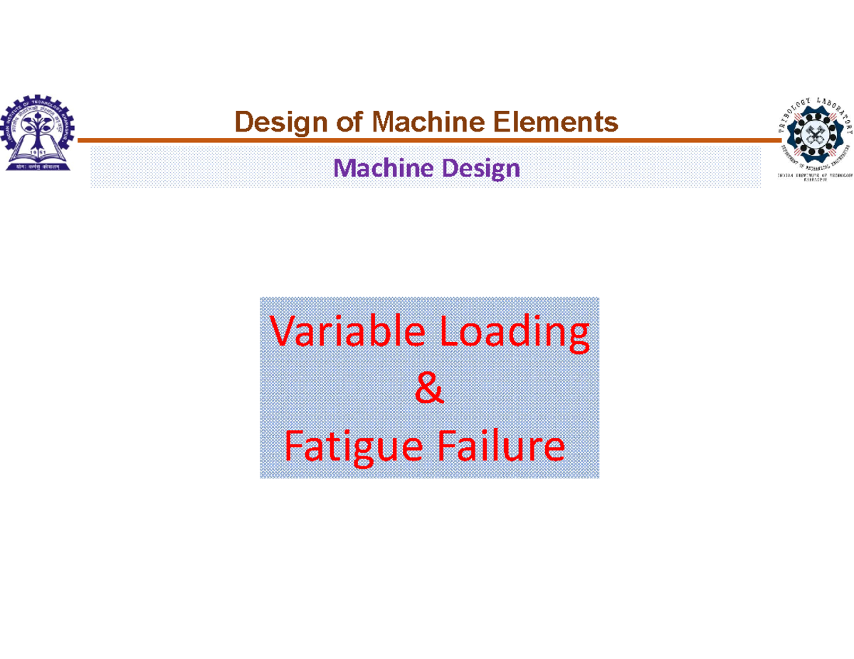 Machine Design & Fatigue Failure Analysis - ME 305 Lecture Notes - Studocu