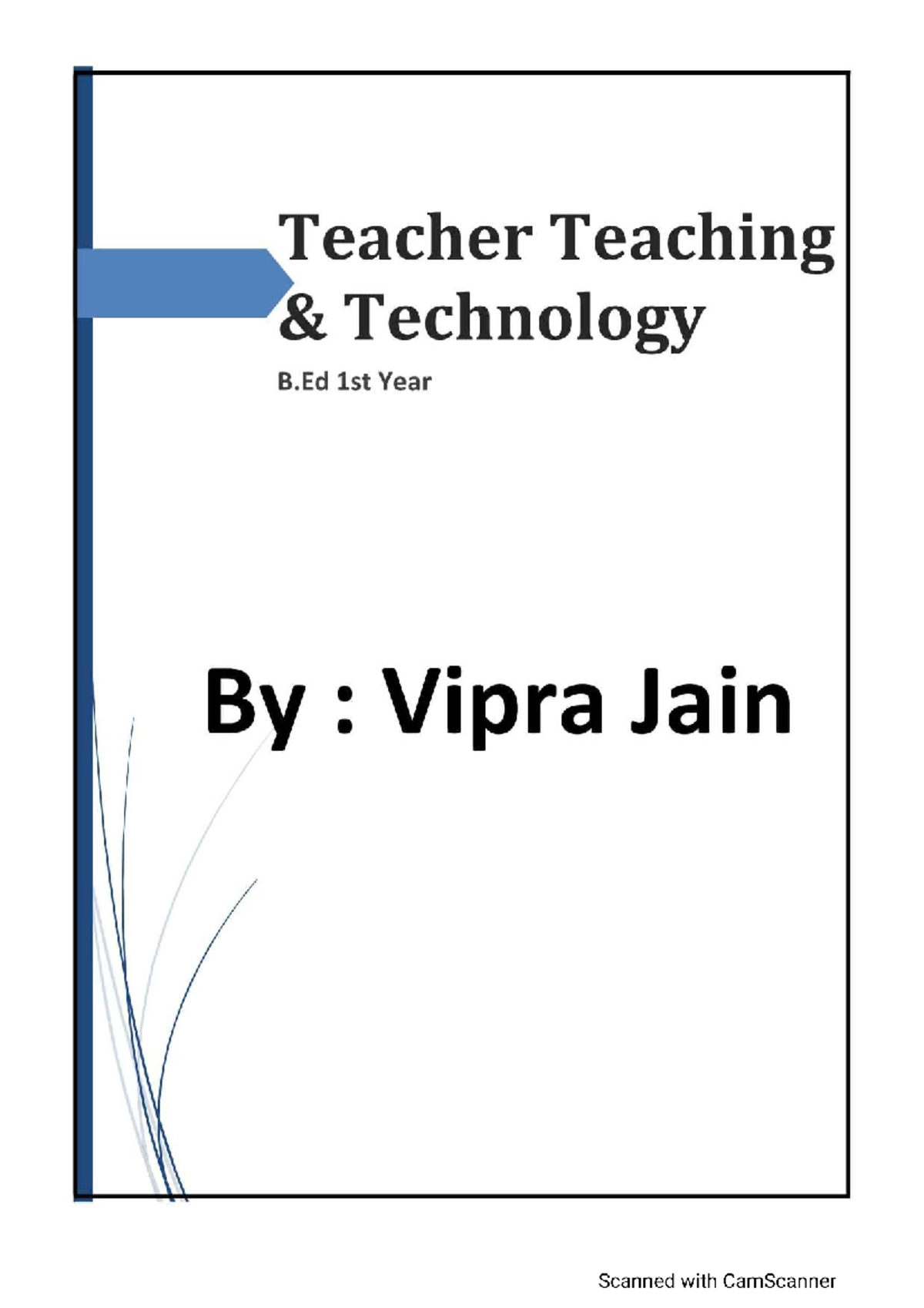 Teacher Teaching Technology B.Ed 1st Year Class Notes - E-104 - Studocu