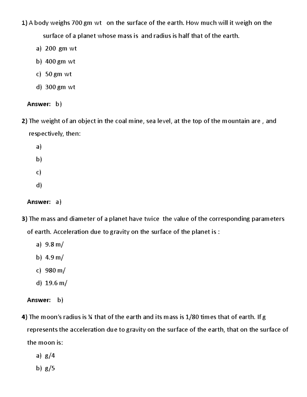 Acceleration due to gravity - A body weighs 700 gm wt on the surface of ...