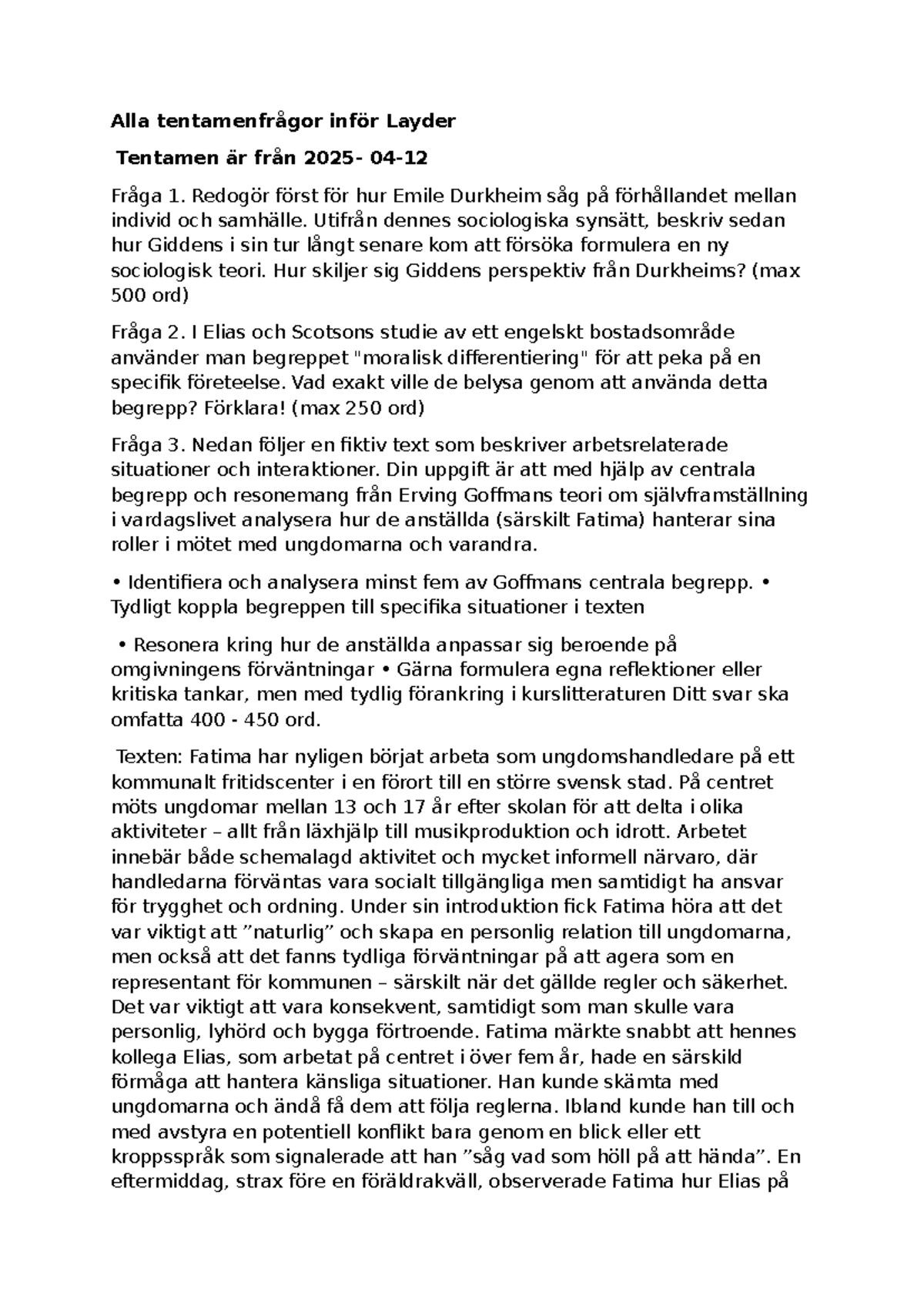 Alla gamla tentafrågor för Layder - Sociologisk teori och analys - Studocu