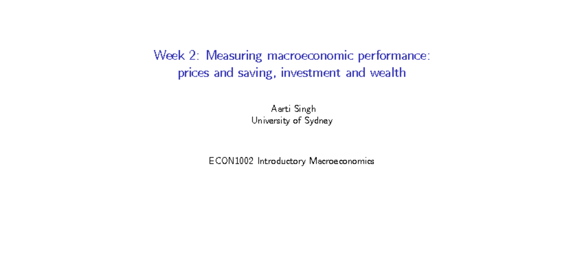 Lecture slides 1002+Week2 - ####### Week 2: Measuring macroeconomic ...