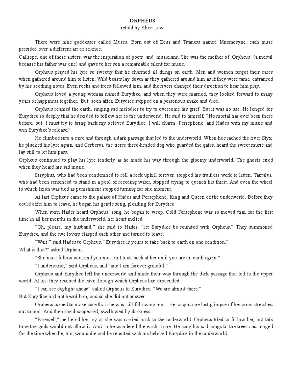 Orpheus - KKKKK - ORPHEUS retold by Alice Low There were nine goddesses ...