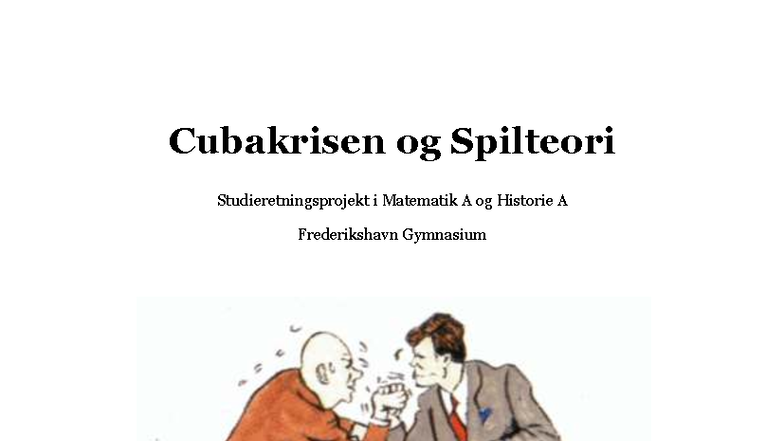 Sammenhængen mellem Cubakrisen og Spilteori: SRP i Matematik A og Historie A - Studocu