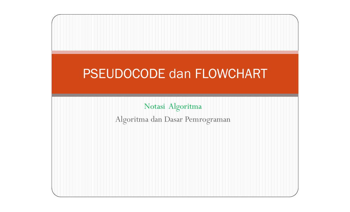 Materi 3 Notasi Algoritma Pseudocode Dan Flowchart Notasi Algoritma Algoritma