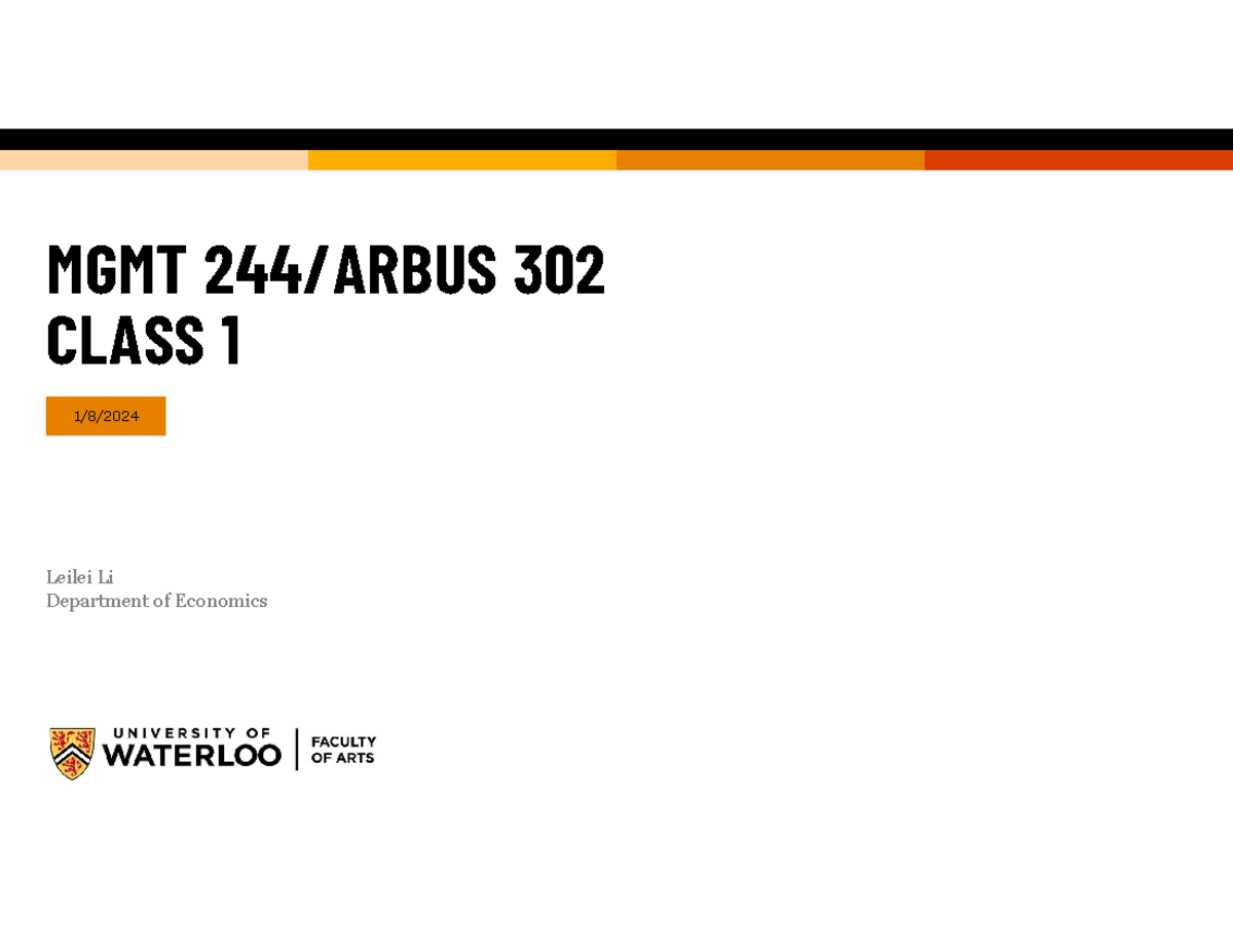 Winter 2024 Arbus 302 MGMT 244 Class 1 Slides - MGMT 244/ARBUS 302 CLASS 1 Leilei Li Department ...