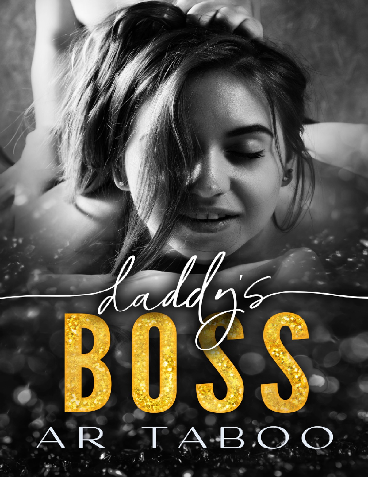 Daddy 39 s Boss - AR Taboo - Daddy’s Bo AR TABOO Copyright © 2022 by AR Taboo. All rights ...