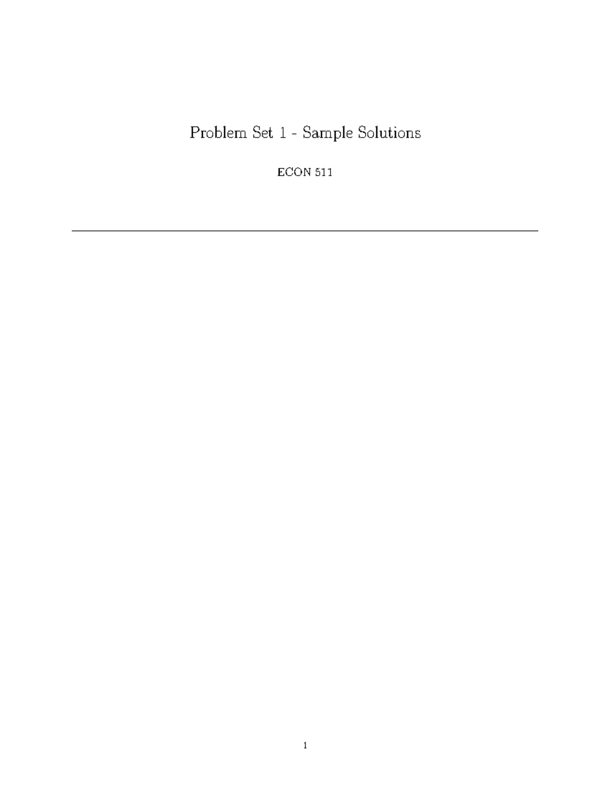 511 - Soln PS1 - Answer - Problem Set 1 - Sample Solutions ECON 511 1 ...