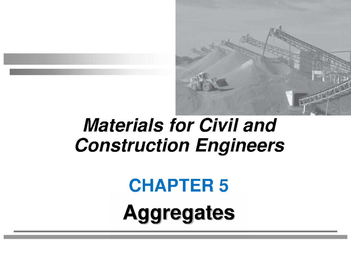 CEE 353 - Civil Engineering Materials: Chapter 5 - Aggregates Overview ...