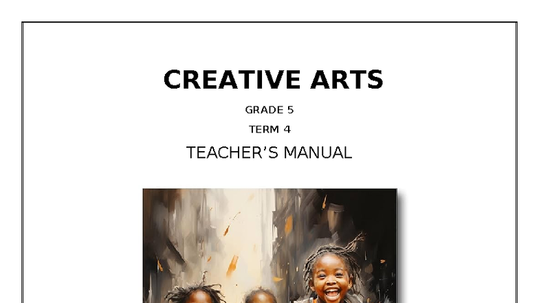 Creative Arts Grade 5 Term 4 Manual 2025 - M. van Wyk - Studocu