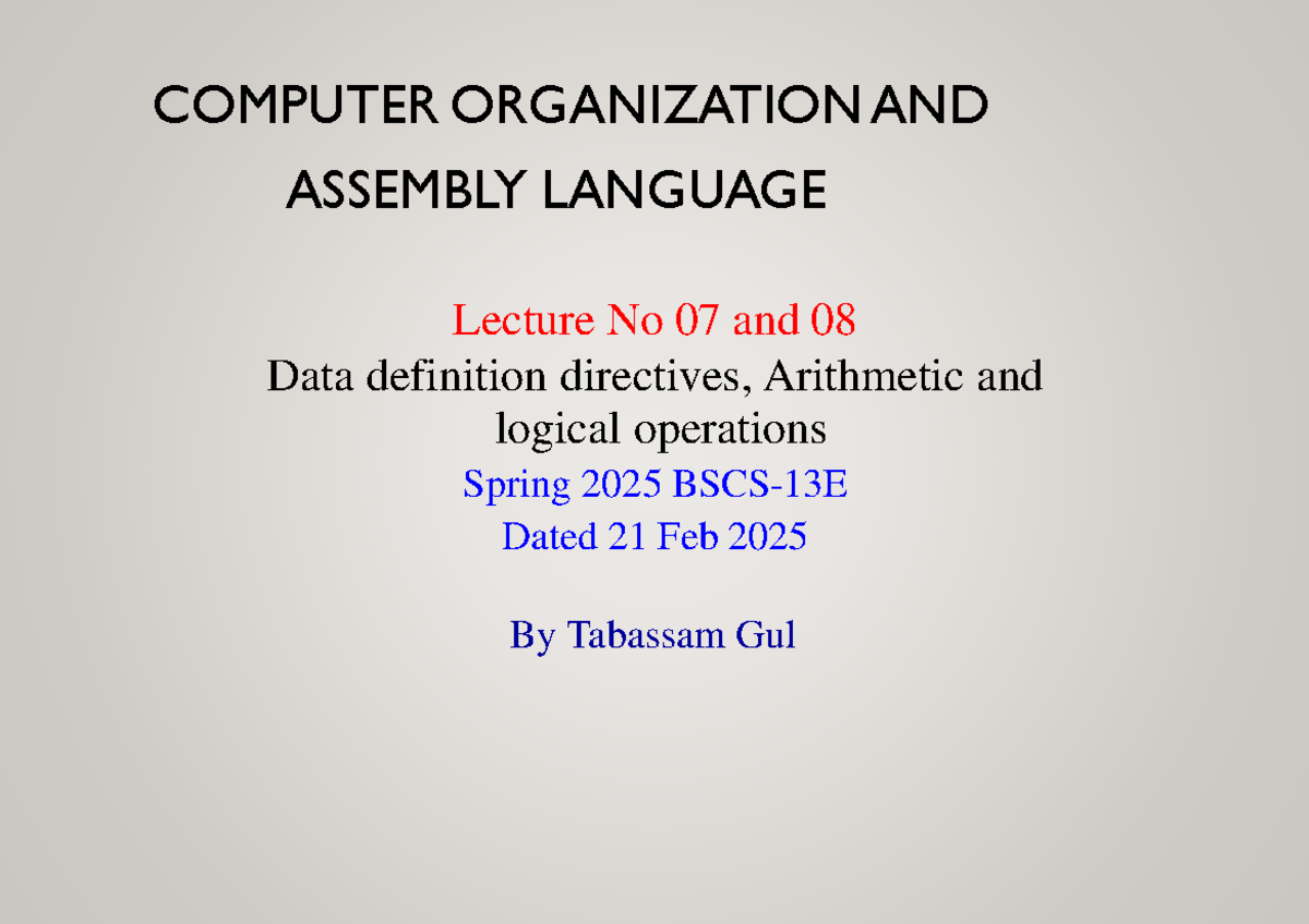4. Data definition directives, Arithmetic and logical operations - Lecture No 07 and 08 Data ...