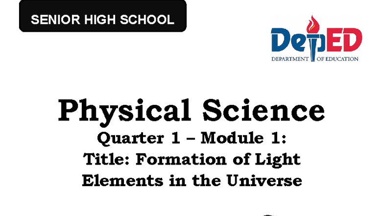 Grade 11 Physical Science Q1 Module 1: Formation of Light Elements ...