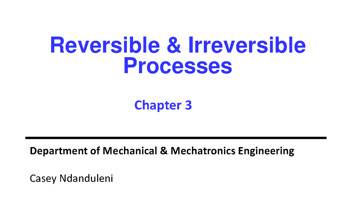 UNIT 3 - Reversible & Irreversible Processes - Reversible ...