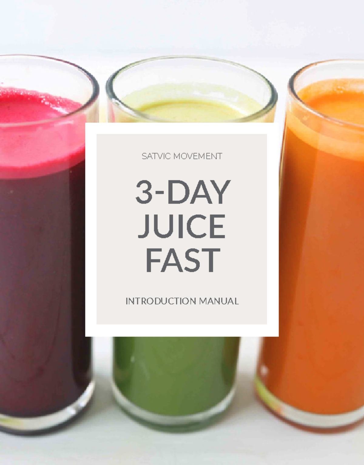 SATVIC MOVEMENT JUICE FAST INTRODUCTION MANUAL - Studocu