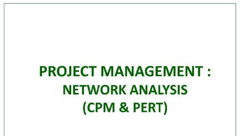 PROJECT MANAGEMENT: NETWORK ANALYSIS (CPM PERT) - CHAPTER 7 - Studocu