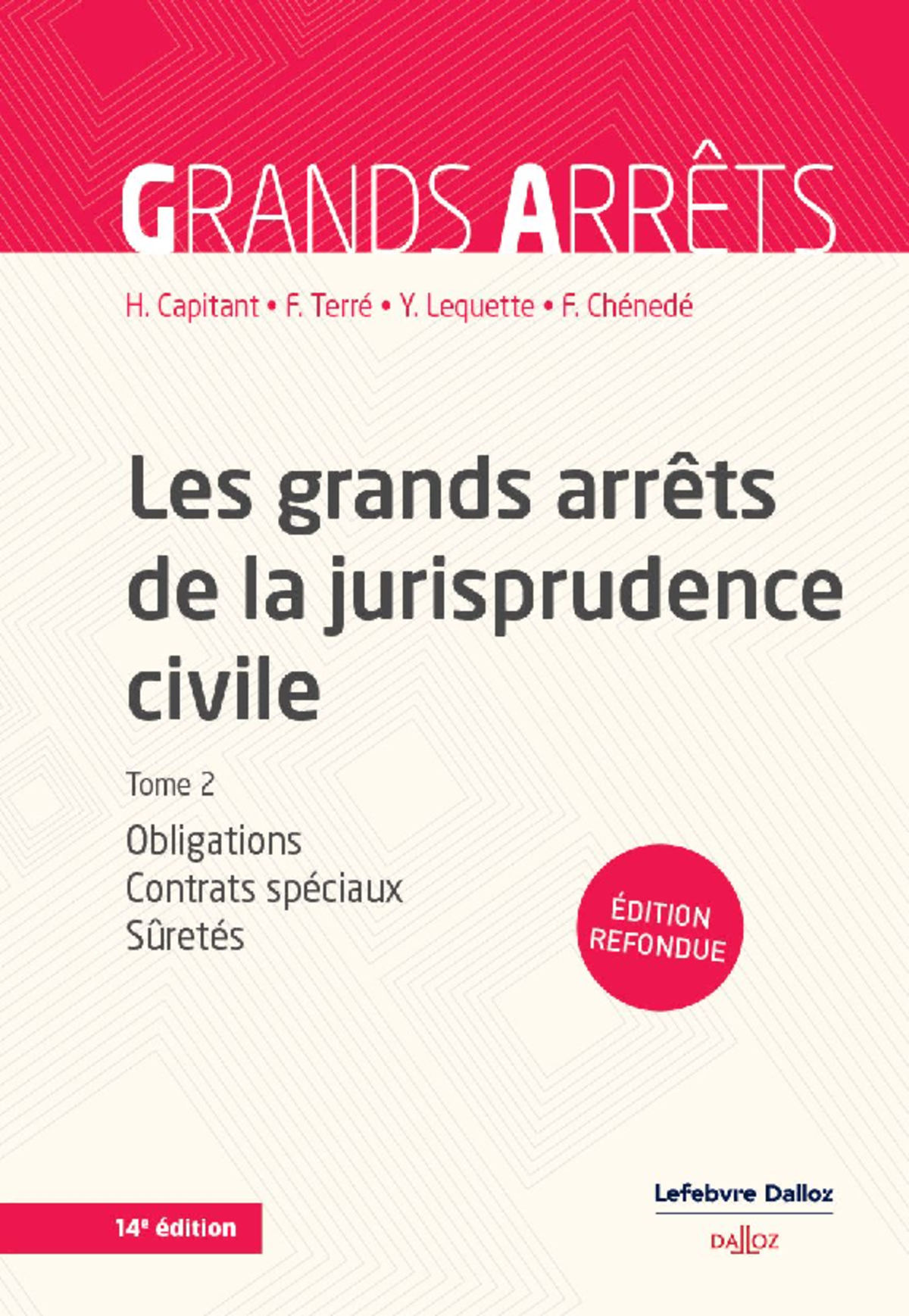 Grands Arrêts de la Jurisprudence Civile T2 : Obligations et Contrats ...