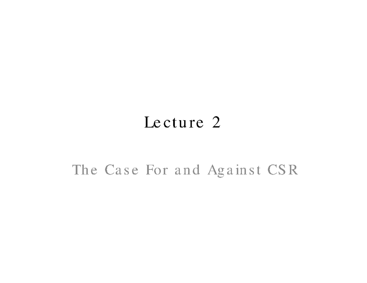 Lecture 2: The Case For and Against CSR Overview - Studocu