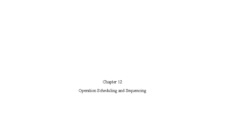 BSE 2C Chapter 12: Operation Scheduling & Sequencing Insights - Studocu