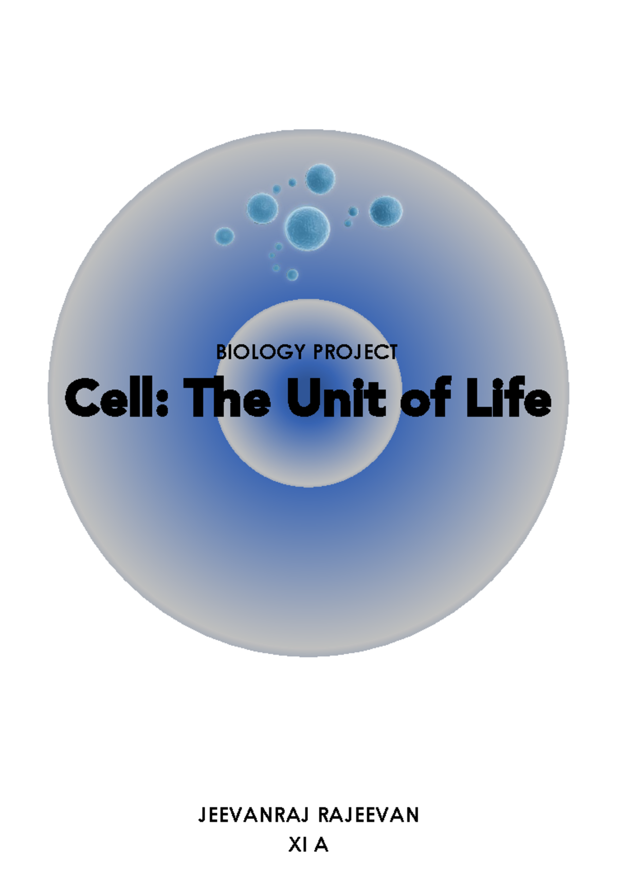 Cell: The Basic Unit of Life - A Biology Project (Class XI) - Studocu