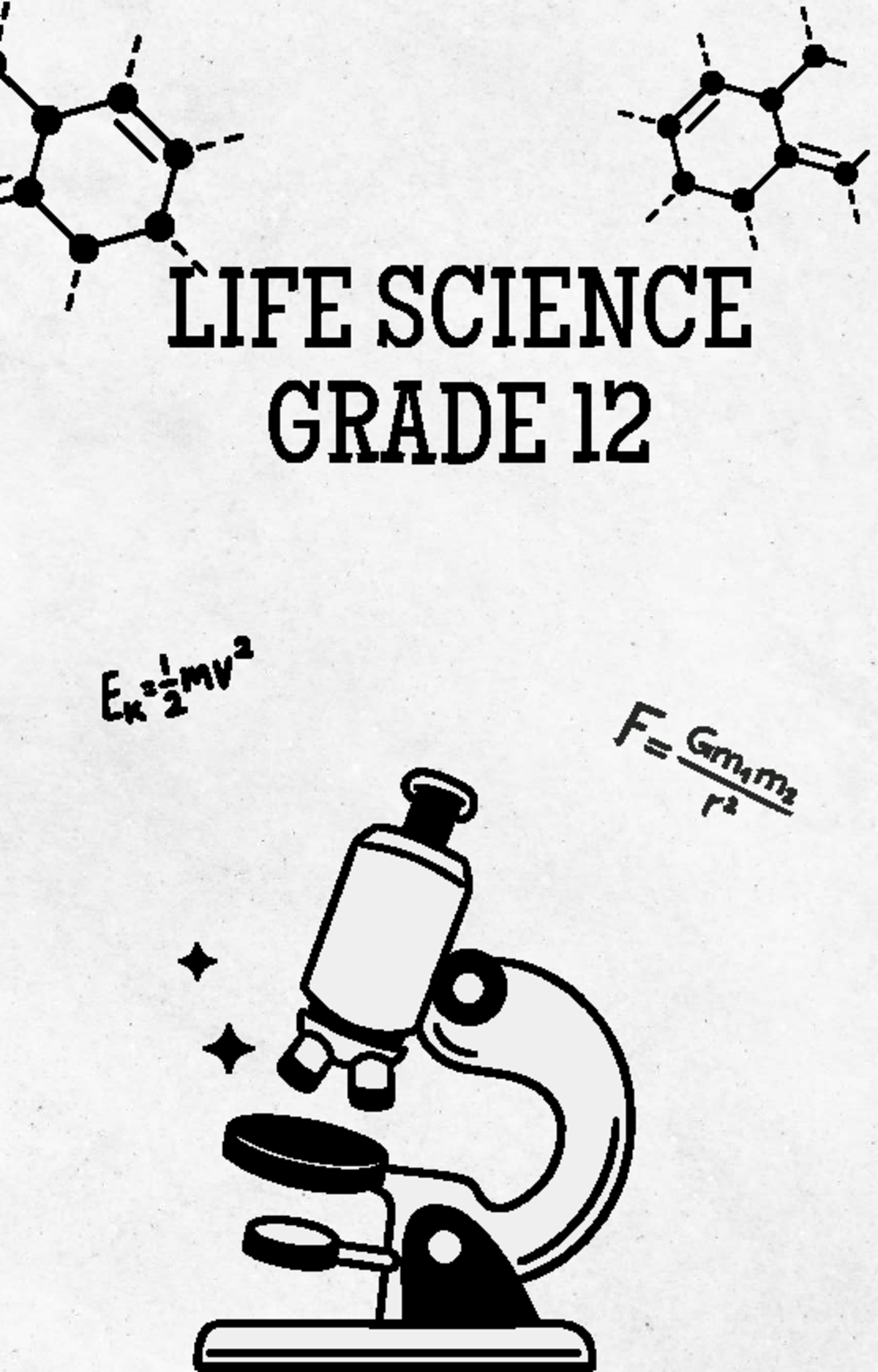 Grade 12 - cover - LIFE SCIENCE GRADE 12 Ek=1mv2 4" 12 RE - Studocu