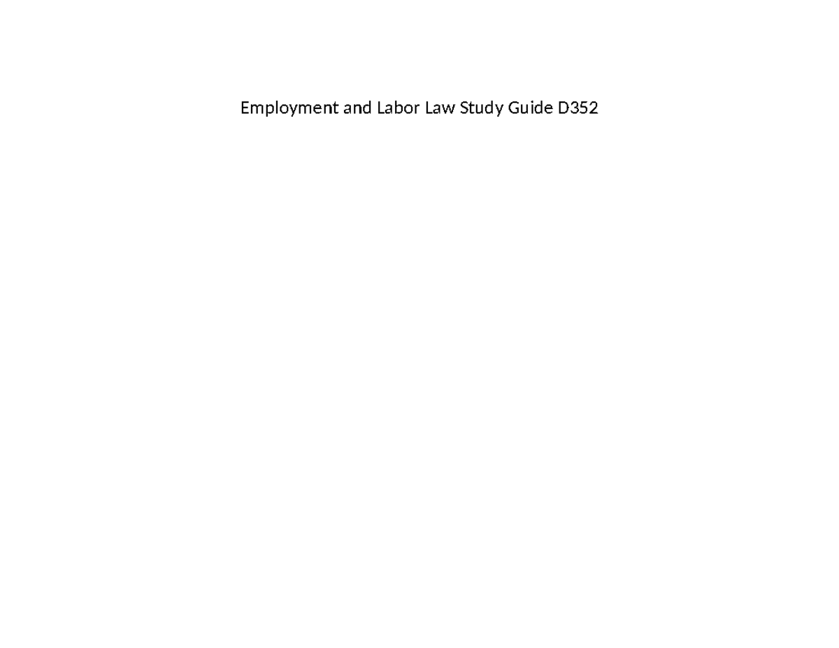 D352: Comprehensive Study Guide on Employment and Labor Law - Studocu