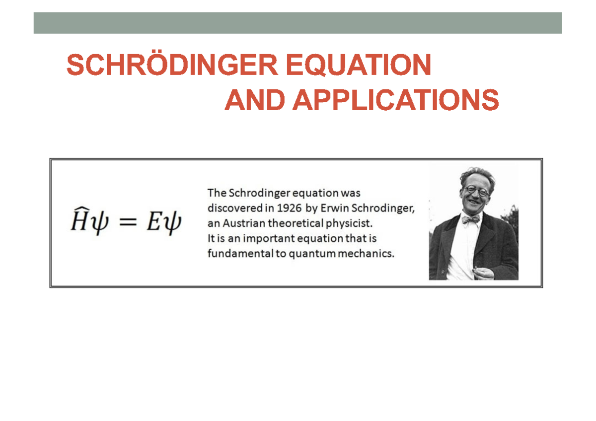 09 Schrodinger Equation - SCHRÖDINGER EQUATION AND APPLICATIONS Tran ...