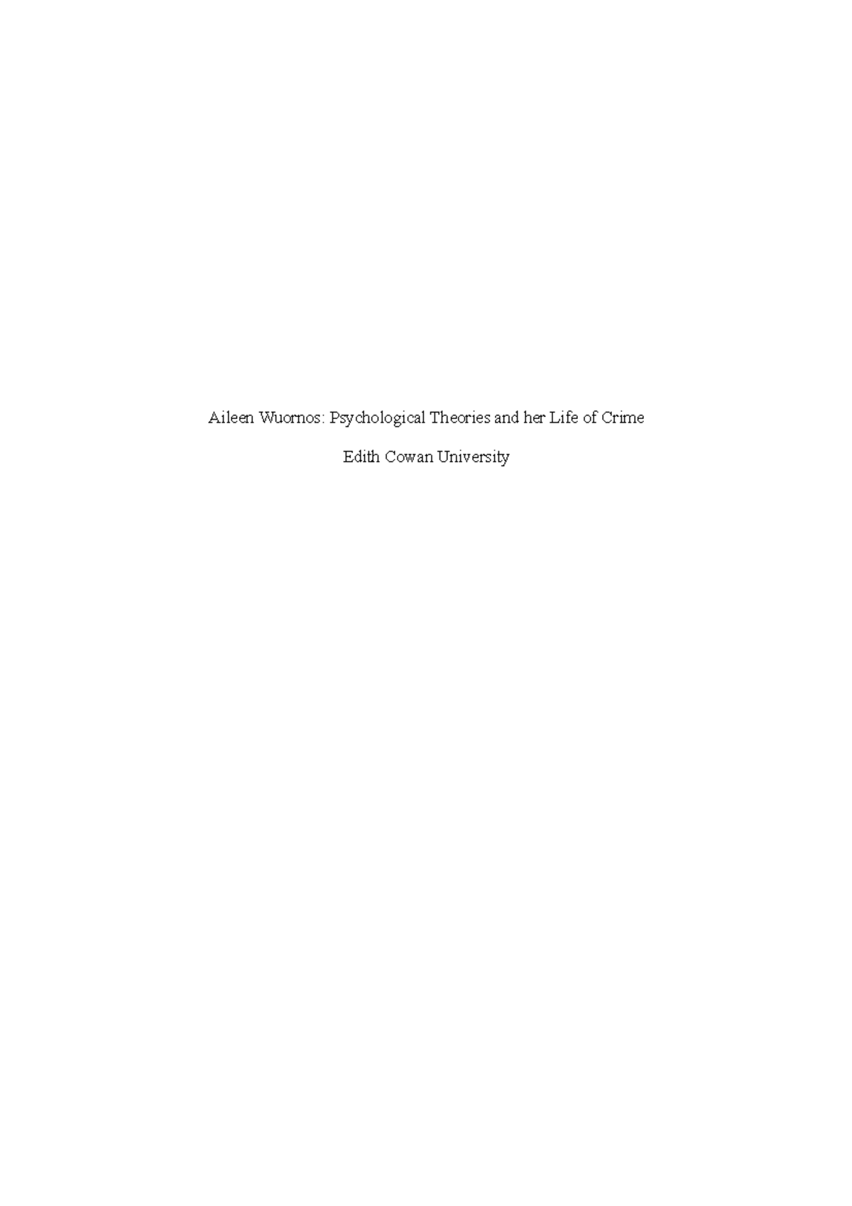 CRI1104 Case Study: Aileen Wuornos and Psychological Theories on Crime ...
