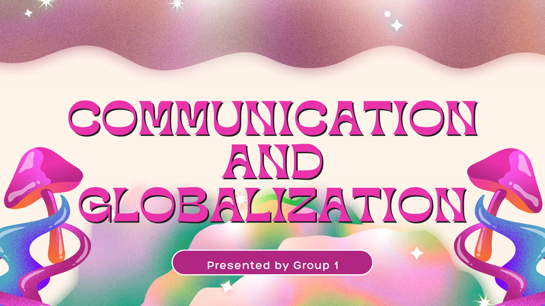 Module 2- Communication & Globalization - COMMUNICATION AND ...